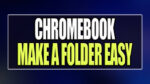 How to Make a Folder on Chromebook - ComputerSluggish