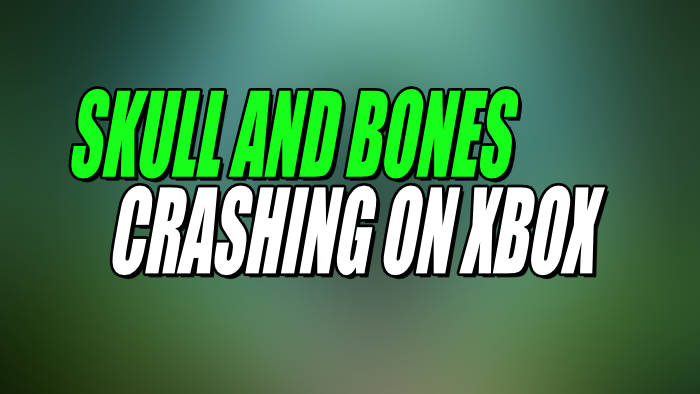 Ultimate Guide to Fixing Skull and Bones Crashes on Xbox Consoles ...